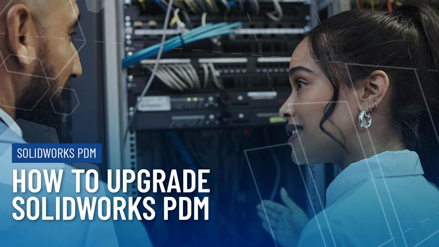 How to Upgrade SOLIDWORKS PDM