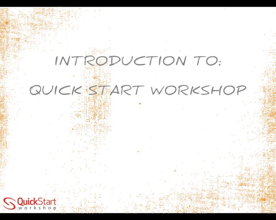 Introducing the Quick Start Workshop