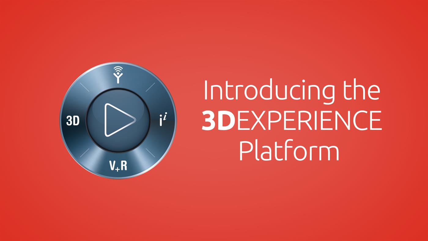 Introducing the 3DEXPERIENCE Platform