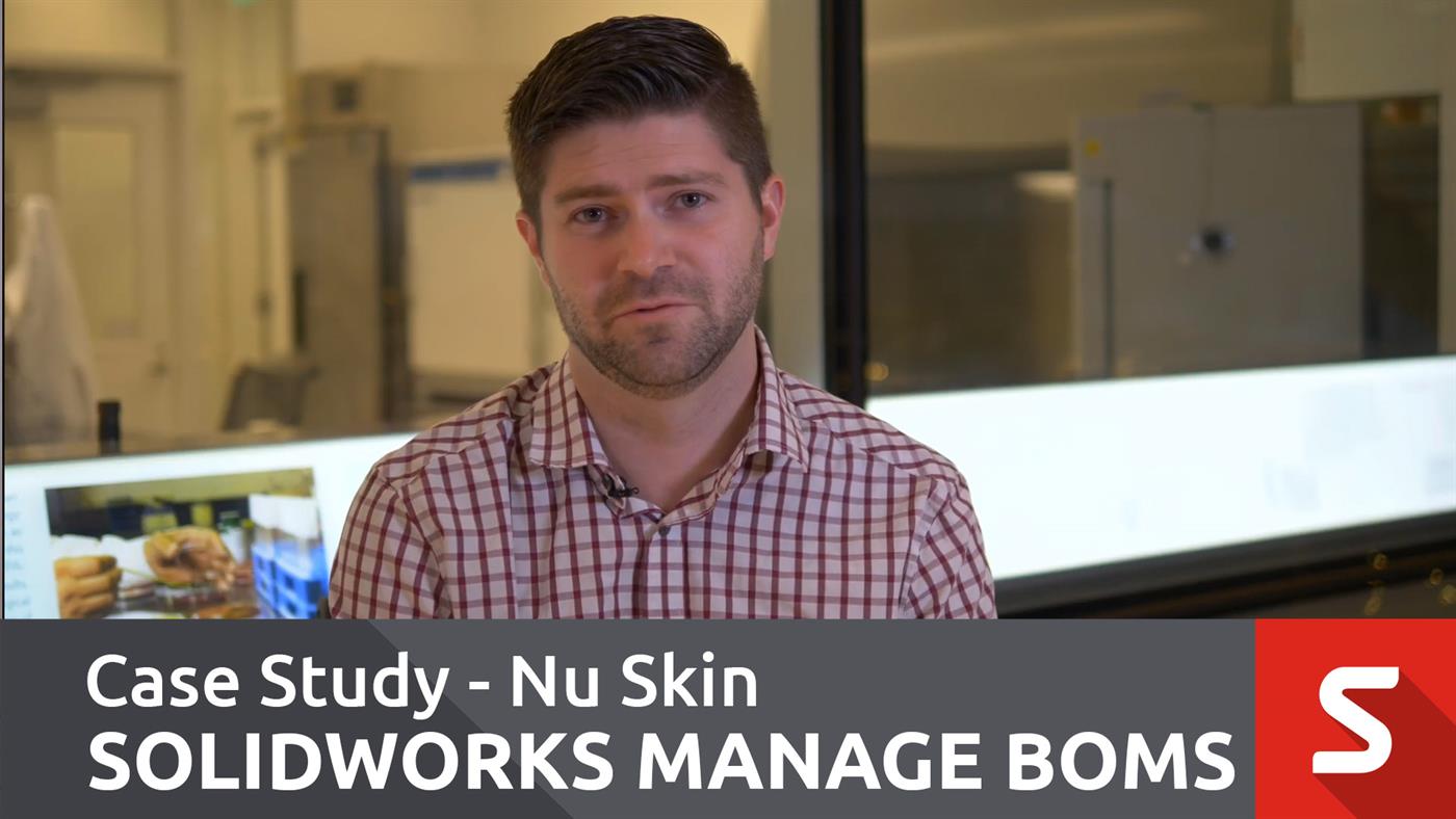Case Study - Nu Skin - SOLIDWORKS Manage Bills of Materials