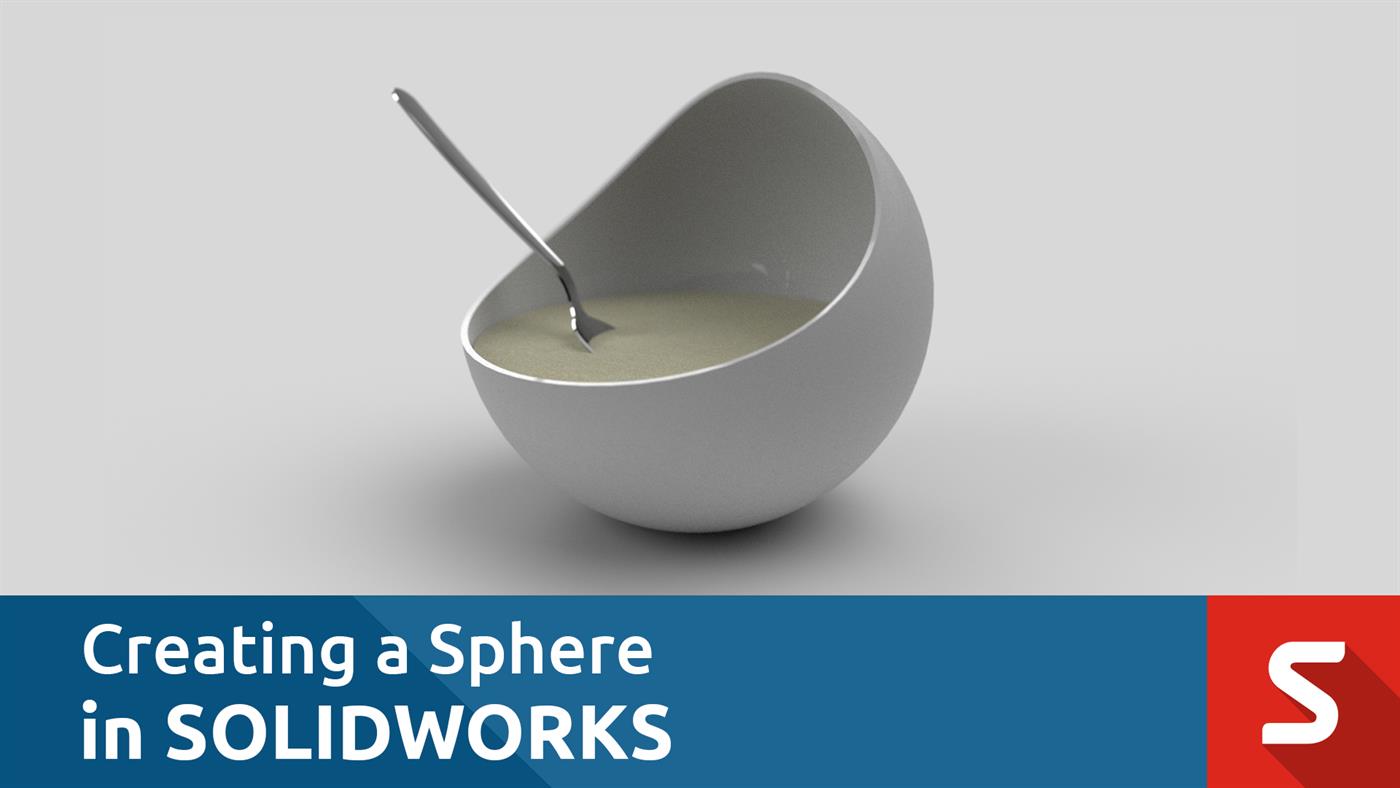 Creating a Sphere in SOLIDWORKS