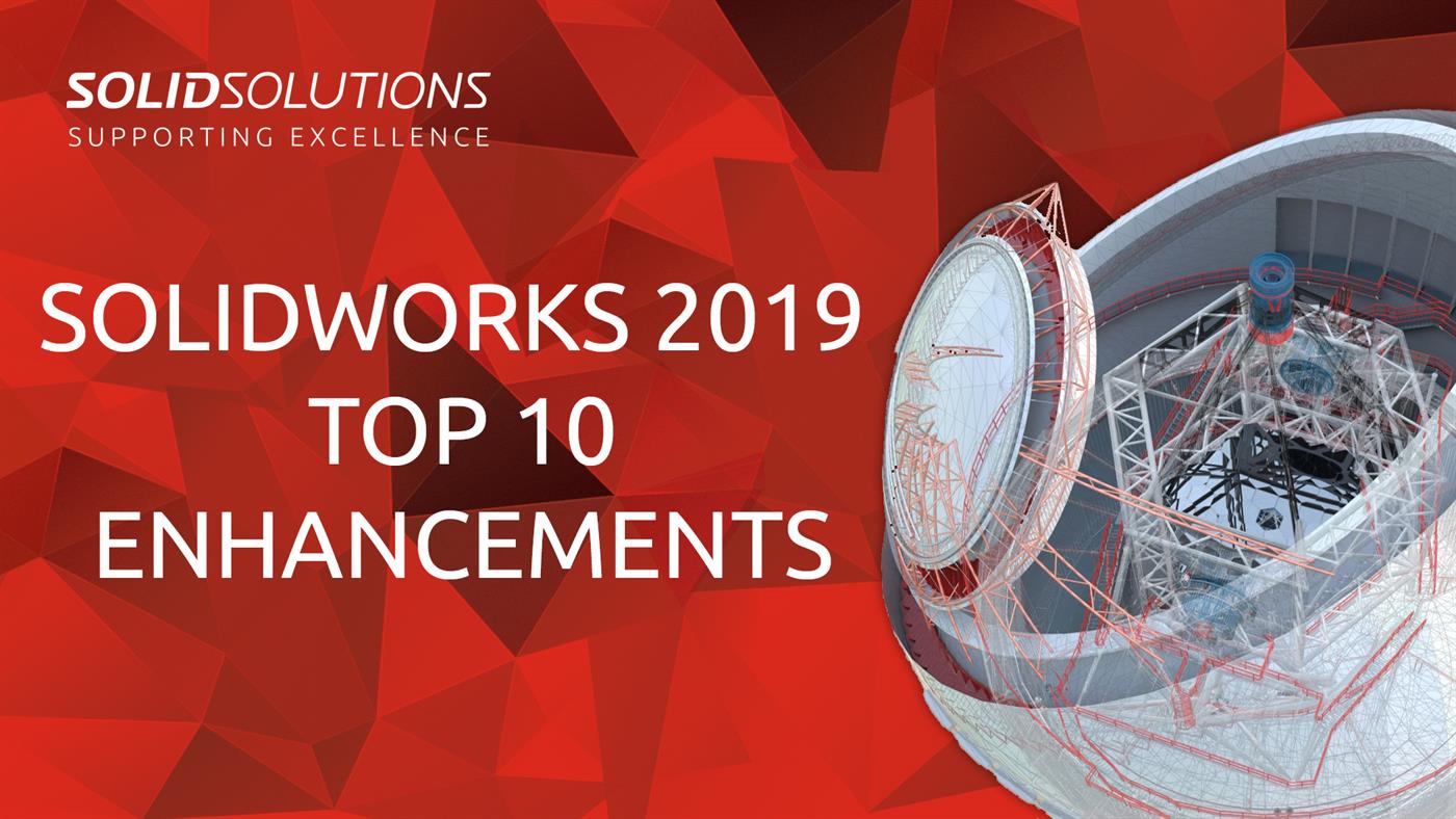 What's New SOLIDWORKS - Top Ten 2019