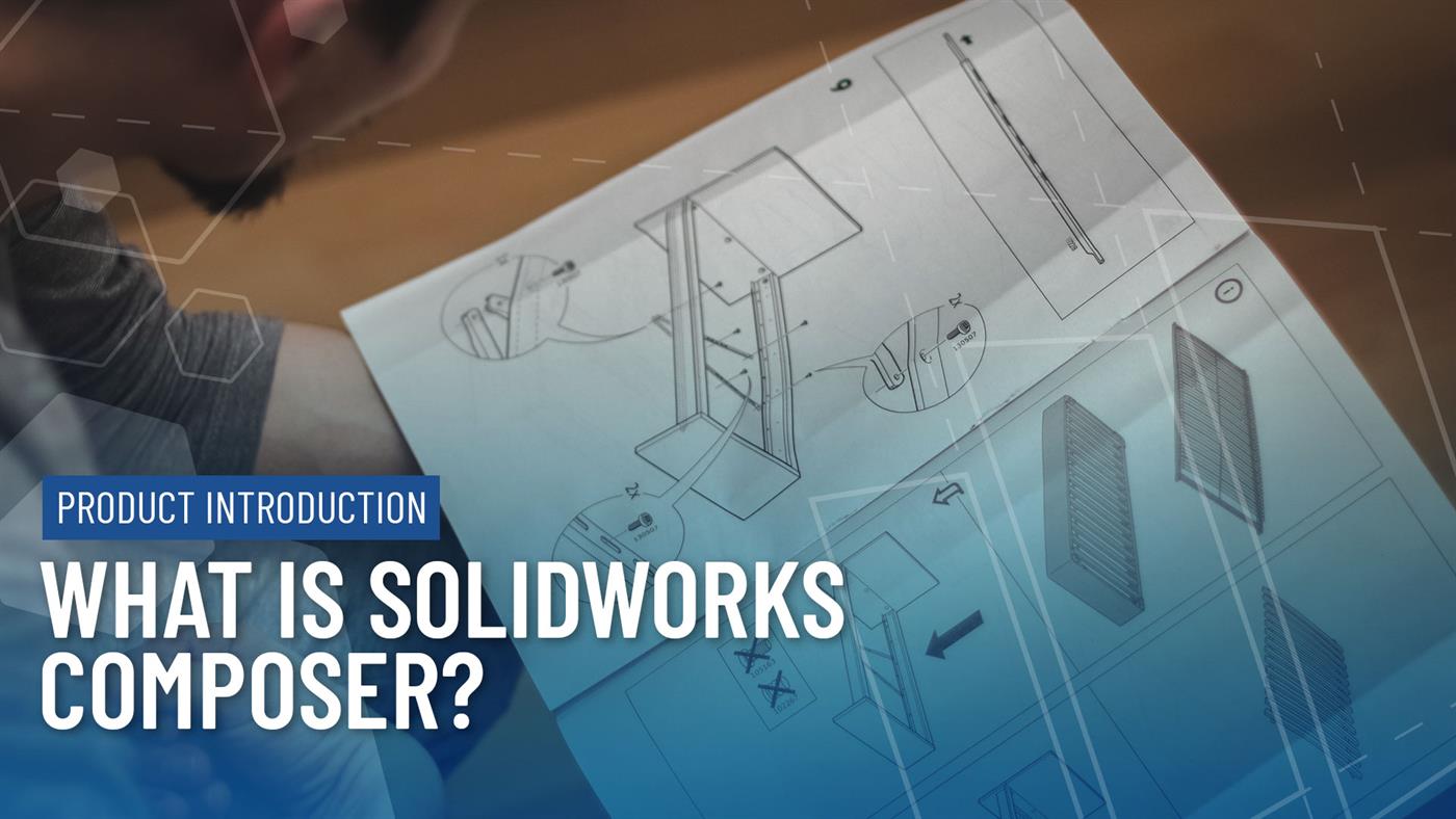 Streamline Product Development with SOLIDWORKS Composer