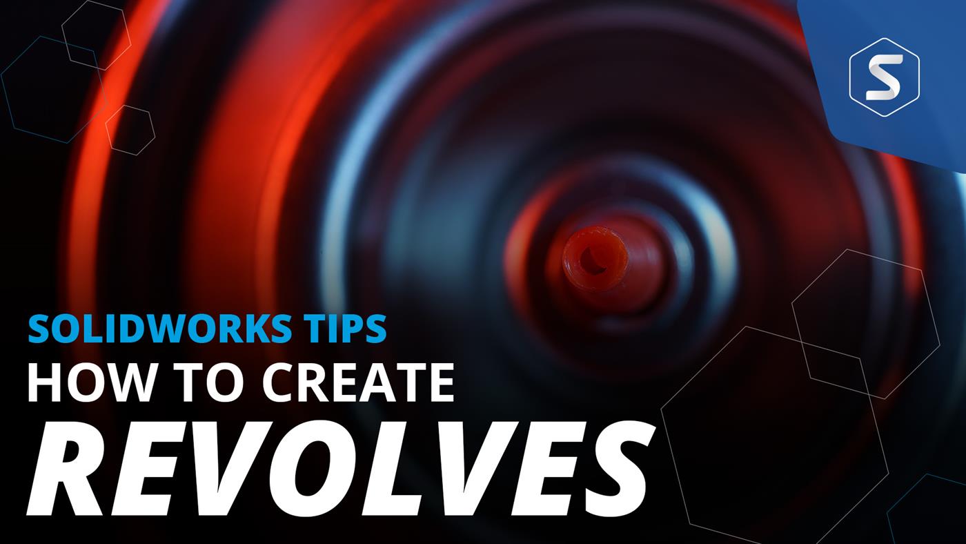 Revolving in SolidWorks