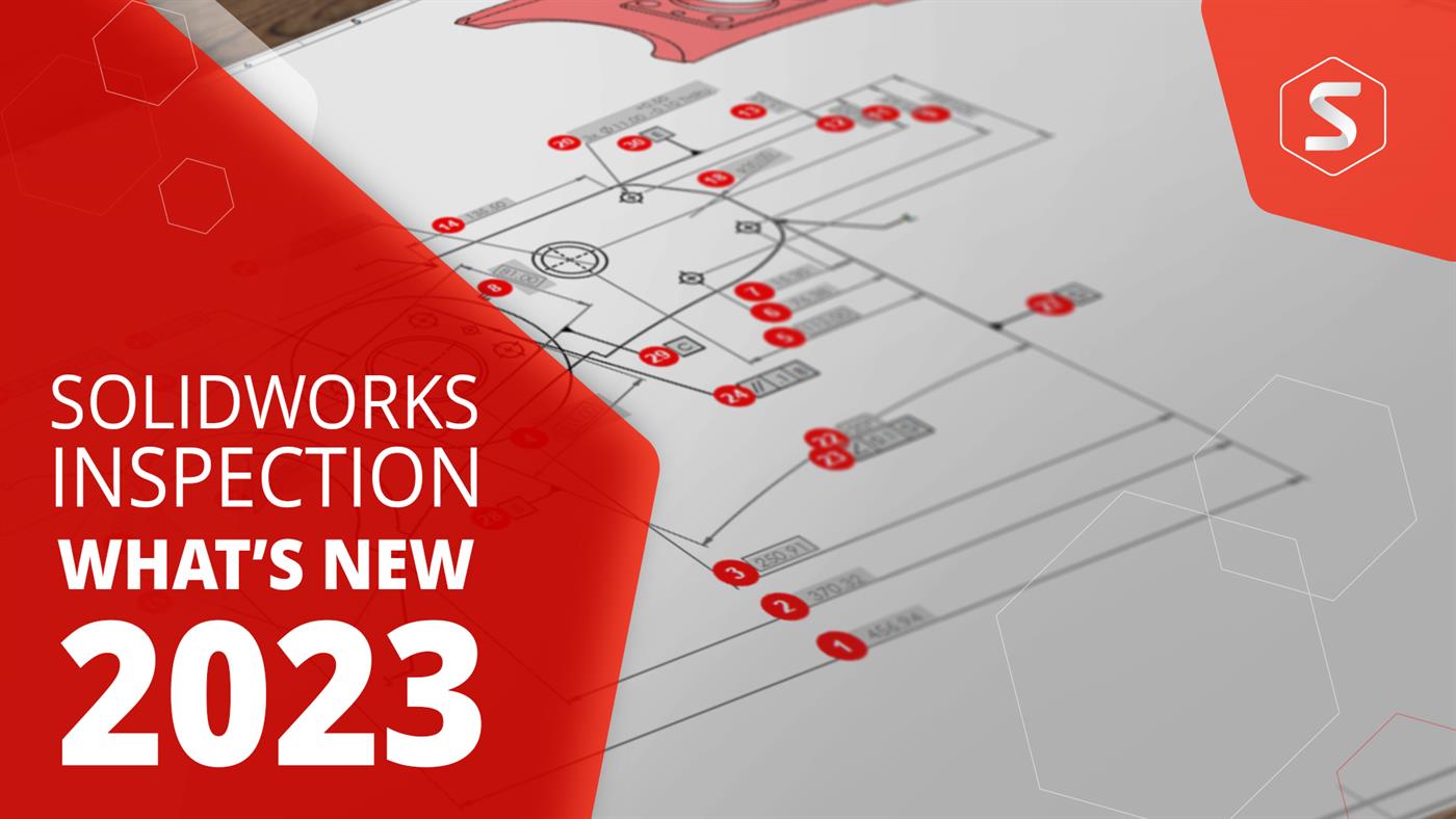 What's New in SOLIDWORKS Inspection 2023