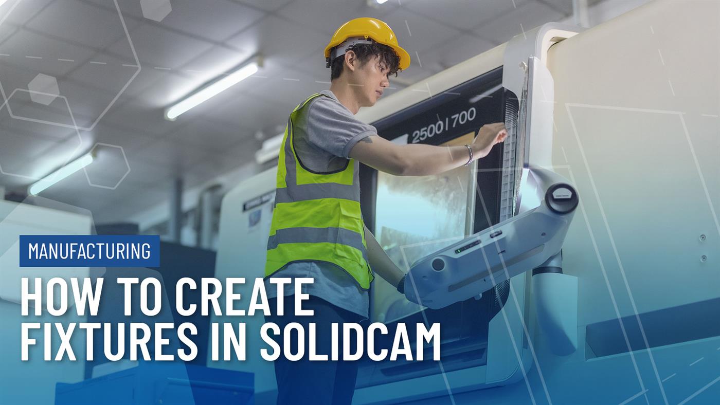 Creating a Fixture in SolidCAM