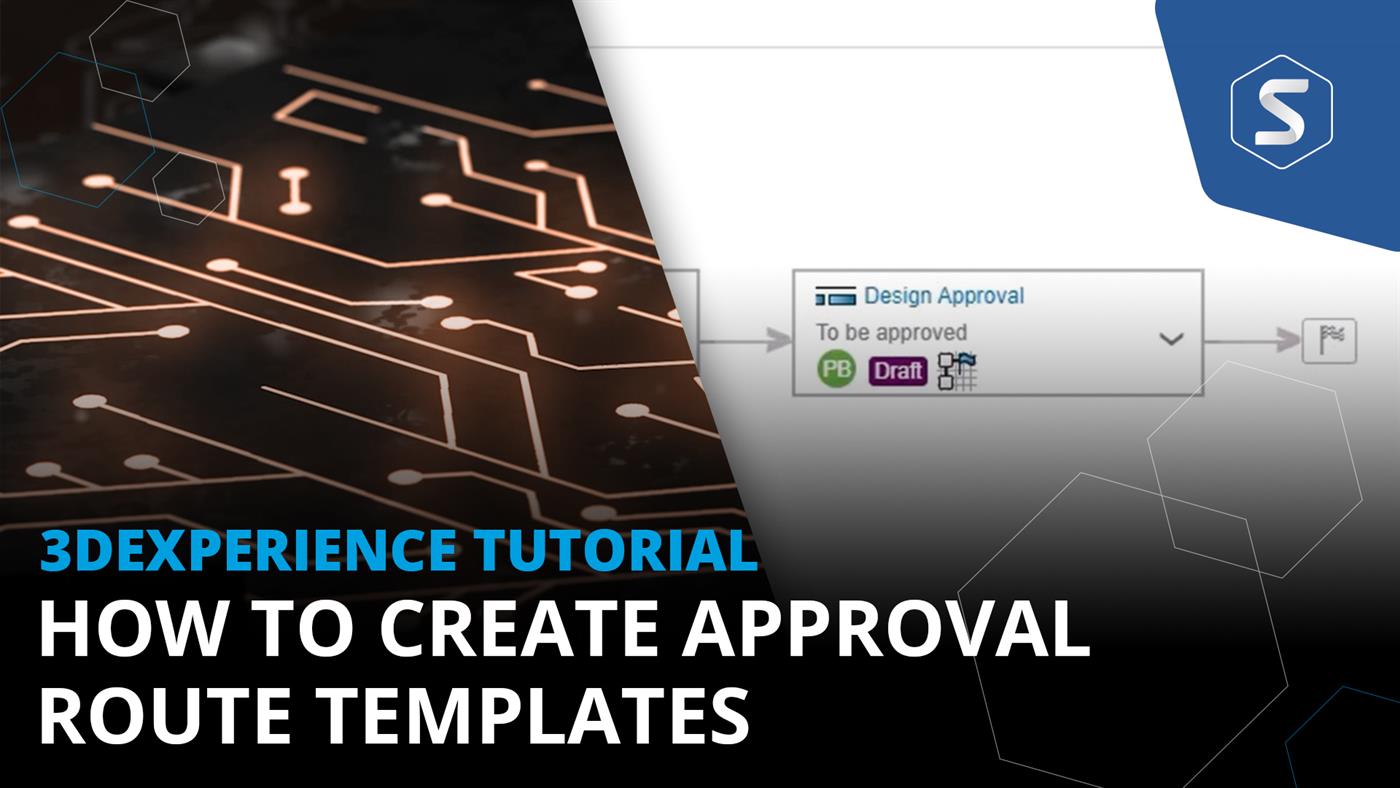 How to Create Approval Route Template - 3DEXPERIENCE Tutorial