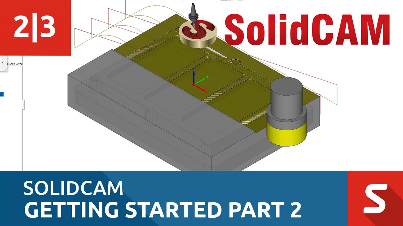 SolidCAM Getting Started - Part 2