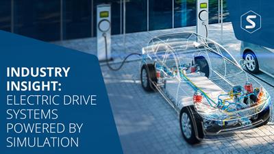 Industry Insight: Electric Drive Systems Powered by Simulation