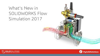 What's New in SOLIDWORKS Flow Simulation 2017
