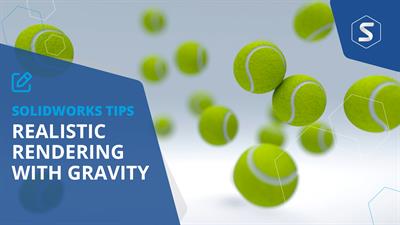 SOLIDWORKS Visualize: Rendering with Gravity
