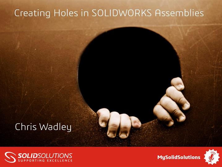 Creating Holes in SOLIDWORKS Assemblies