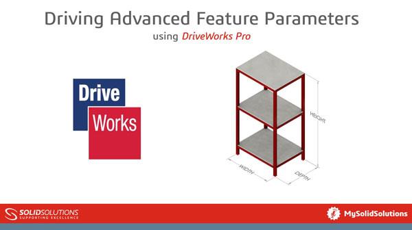 DriveWorks Professional – Capturing and Driving Advanced Feature Prope