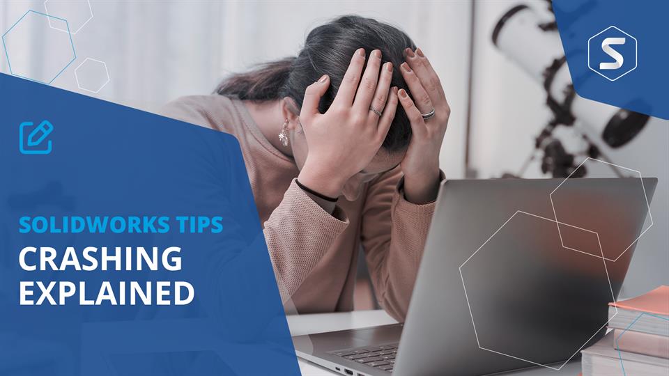 Why is SOLIDWORKS Crashing?