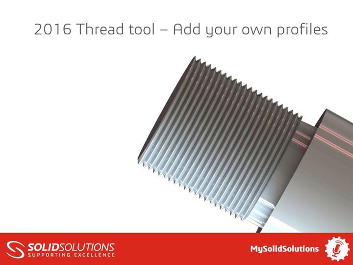 SOLIDWORKS 2016 Thread tool – Add your own profiles